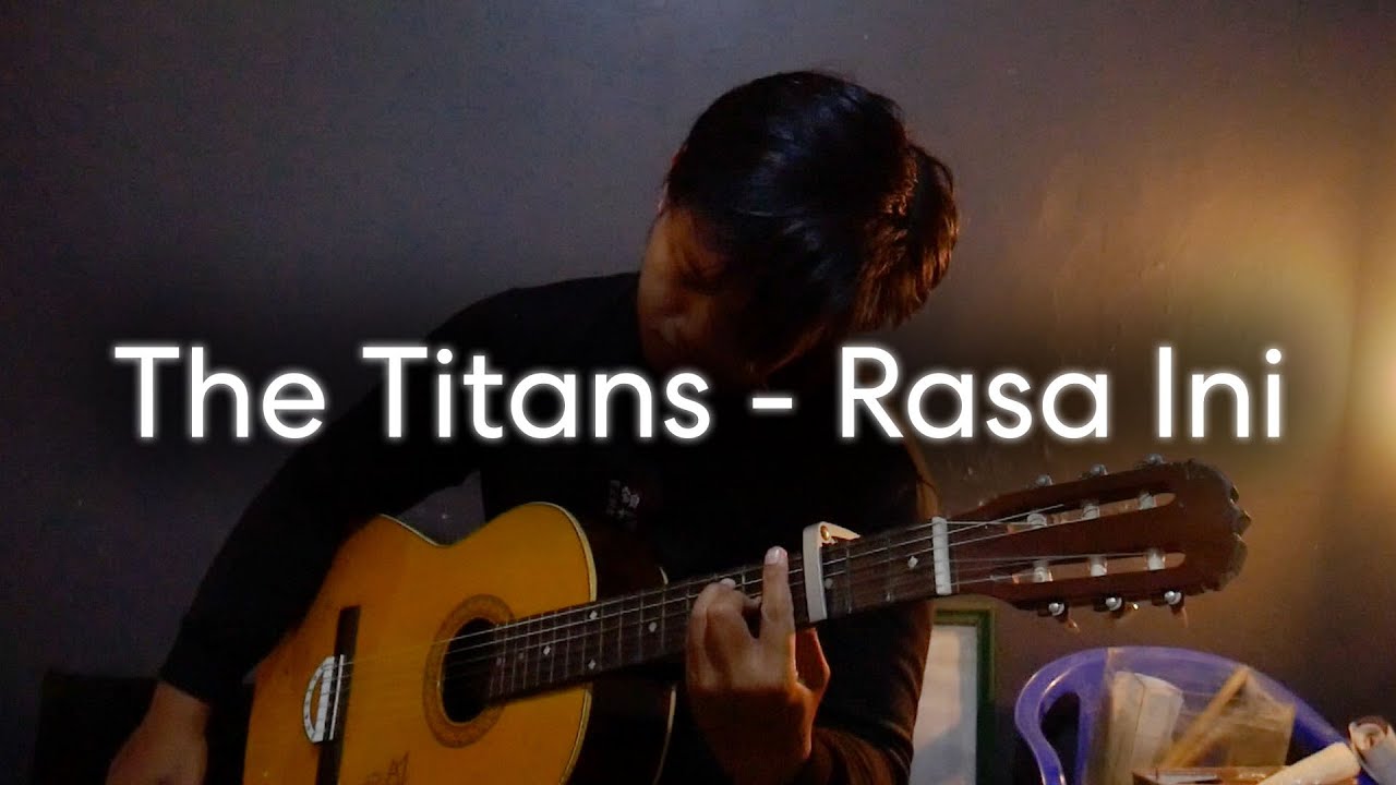 The Titans - Rasa Ini (Fingerstyle Cover) - YouTube