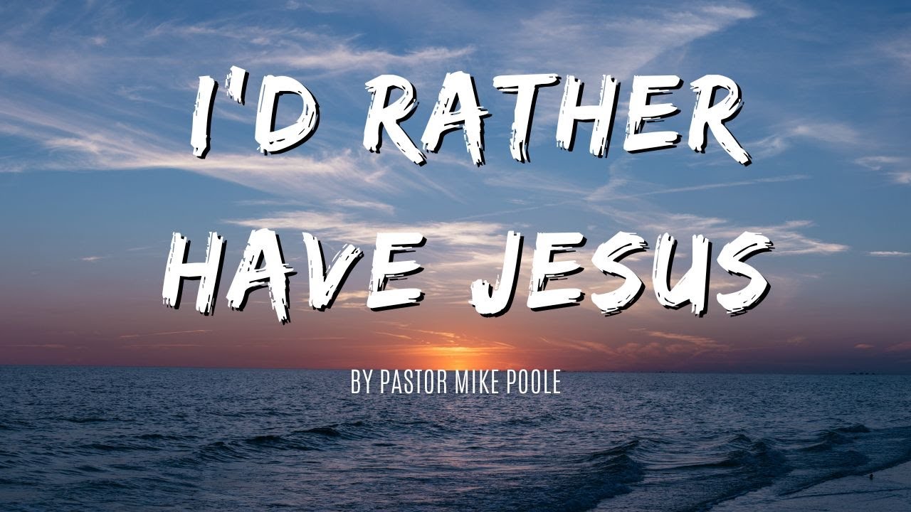 I'd rather have Jesus (with Lyrics) - YouTube