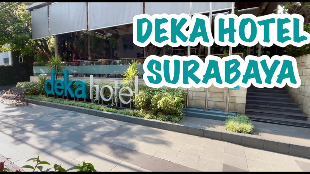 DEKA HOTEL SURABAYA - YouTube