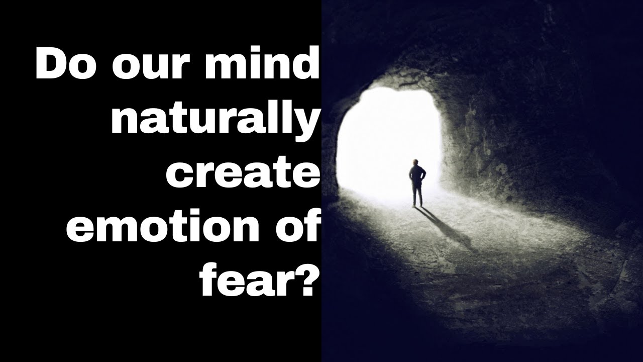 Do our mind naturally create emotion of fear? - YouTube