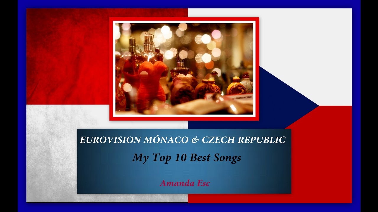 EUROVISION MÓNACO & CZECH REPUBLIC * My Top 10 Best Songs - YouTube