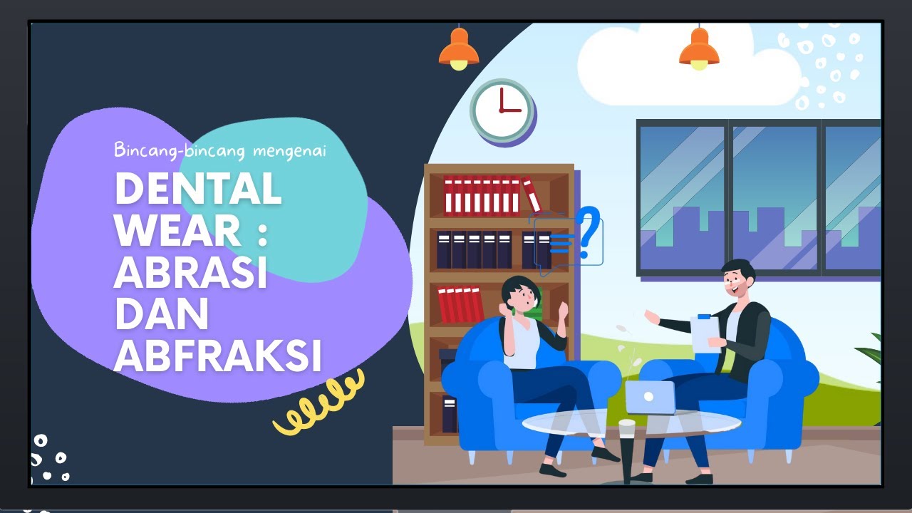 Kelompok 27_Patogenesis Dental Wear : Abrasi dan Abfraksi - YouTube