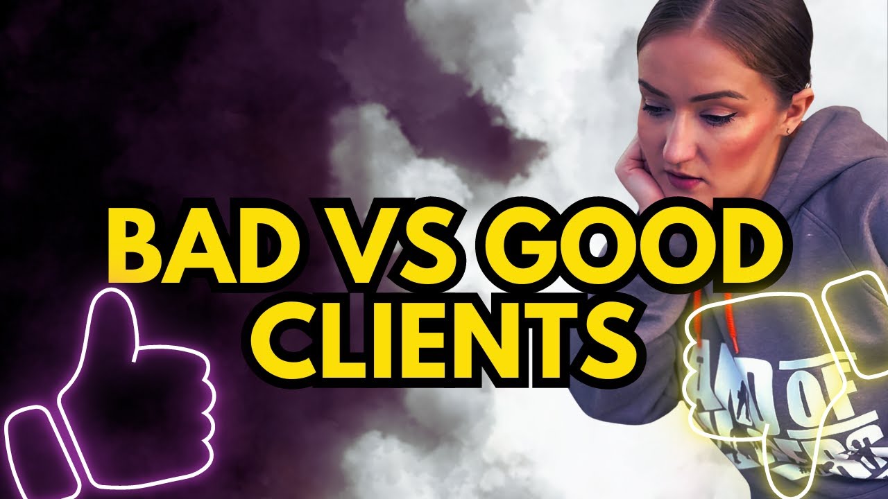 Week 3: BAD VS GOOD clients - YouTube