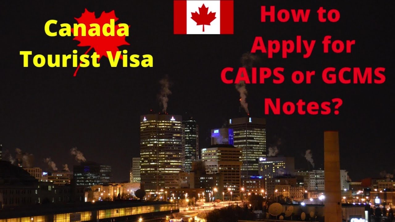 Canada Tourist Visa || How to apply for CAIPS Notes or GCMS Notes ...