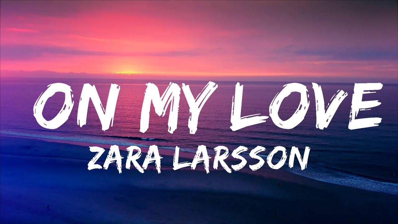 Zara Larsson - On My Love (Lyrics) Ft. David Guetta | 30mins Chill ...