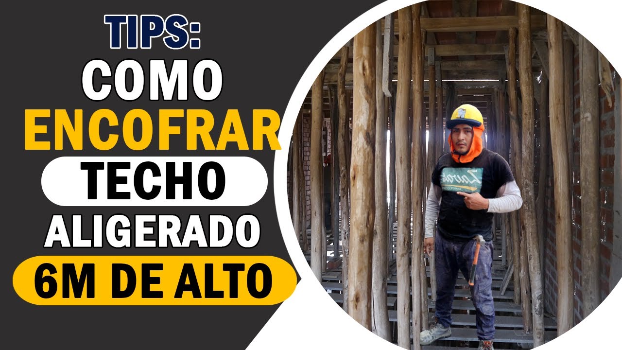 Tips: Como Encofrar Techo Aligerado 6m De Alto - YouTube