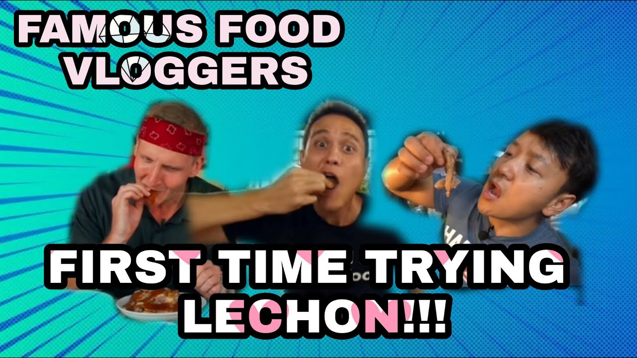 FAMOUS FOOD VLOGGERS TRYING LECHON FOR THE FIRST TIME!!! DID THEY LIKE ...