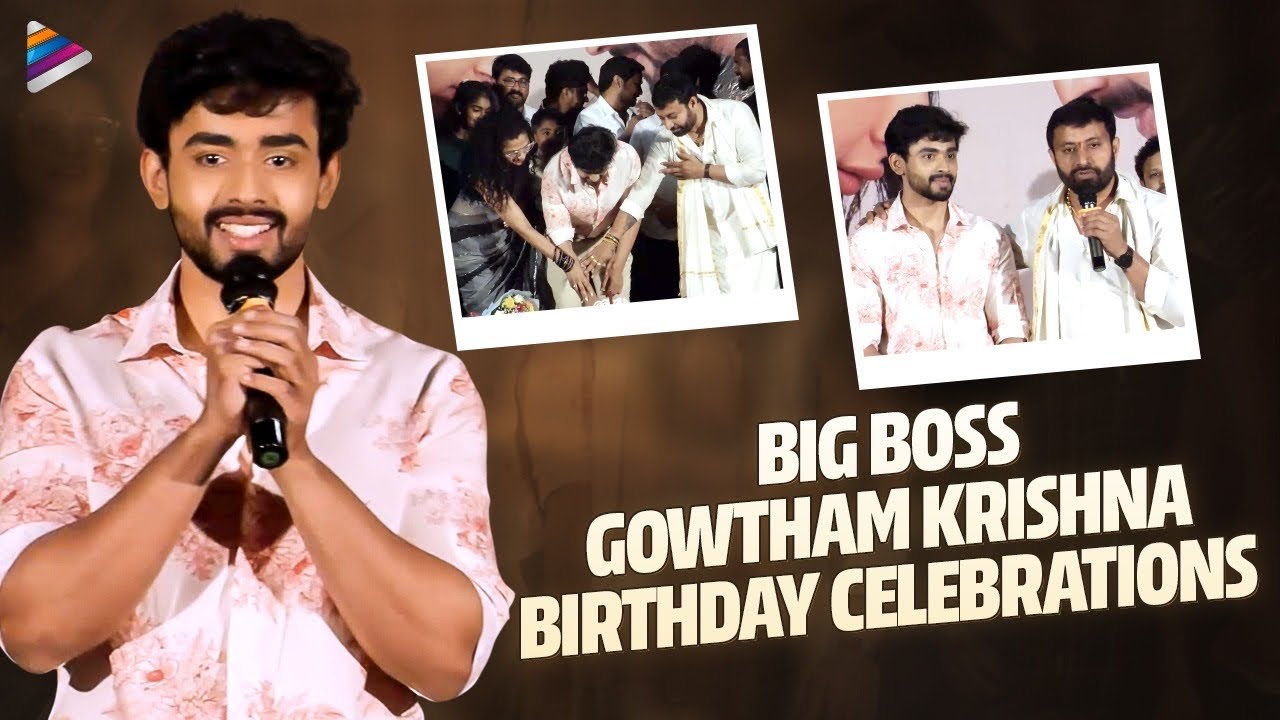 Bigg Boss Gowtham Krishna Birthday Celebrations | Solo Boy Movie Press ...