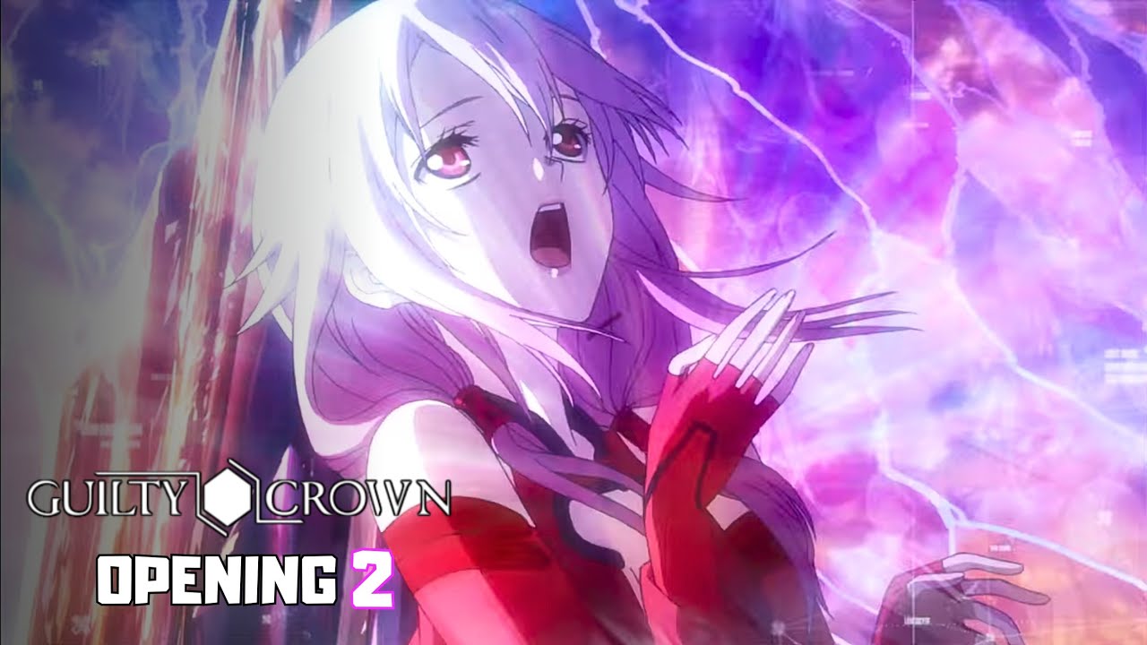 「Creditless」Guilty Crown OPENING 2 v2 - 『The Everlasting Guilty Crown ...