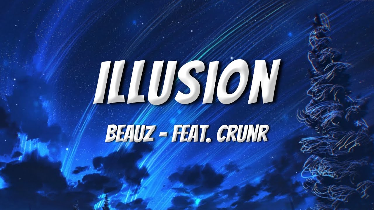 BEAUZ - Illusion (feat. Crunr) (Lyrics) - YouTube