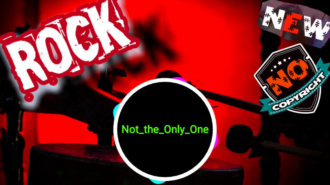Not the Only One & Rock Music & NO COPYRIGHT MUSIC & - YouTube