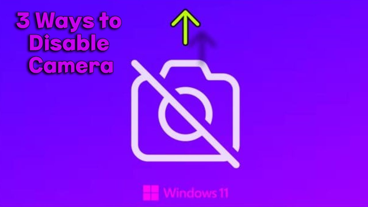 Top 3 Ways to Disable the Camera on Windows 11 - YouTube