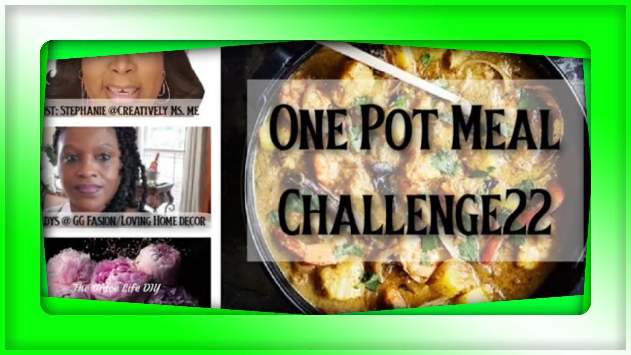 * NEW * OPEN INVITE | ONE POT MEAL CHALLENGE 2022 - YouTube