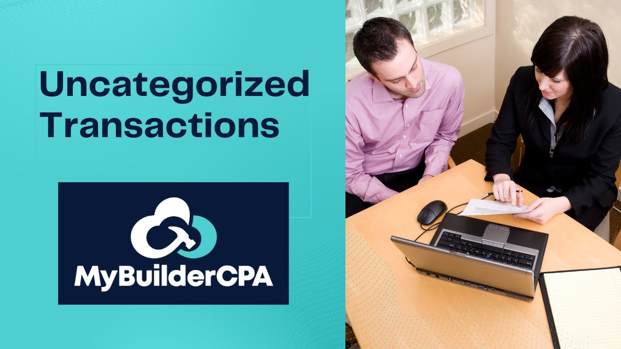 Handling Uncategorized Transactions at MyBuilderCPA - YouTube
