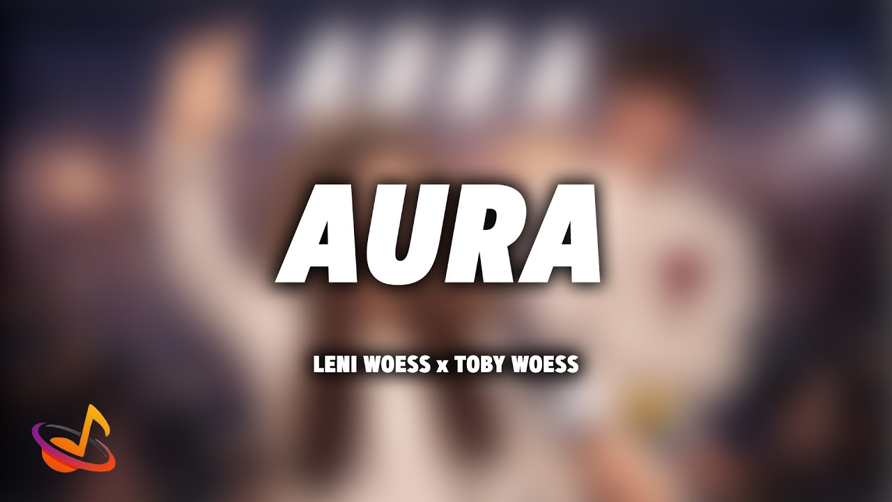 Leni Woess x Toby Woess - AURA [Lyrics] - YouTube