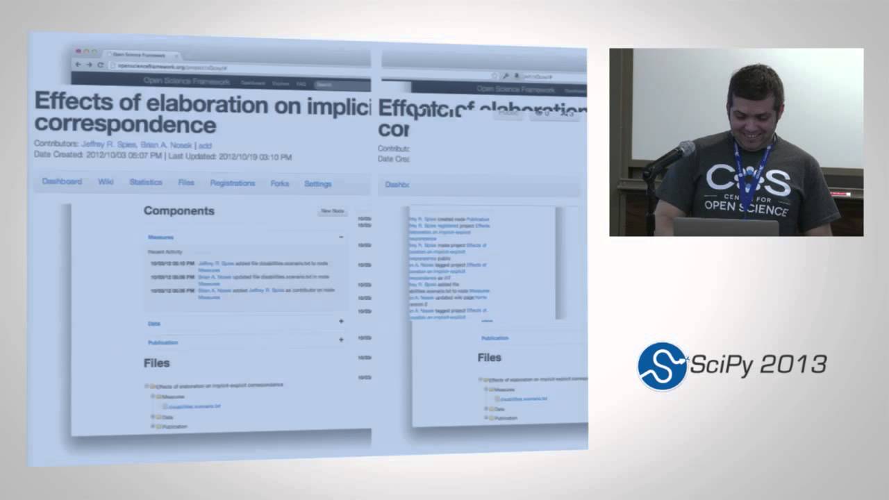 The Open Science Framework: Improving, by Opening, Science; SciPy 2013 ...
