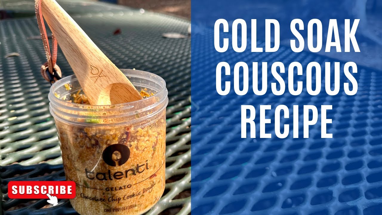 COLD SOAK/NO COOK RECIPE | Ep. 1 | Couscous - YouTube