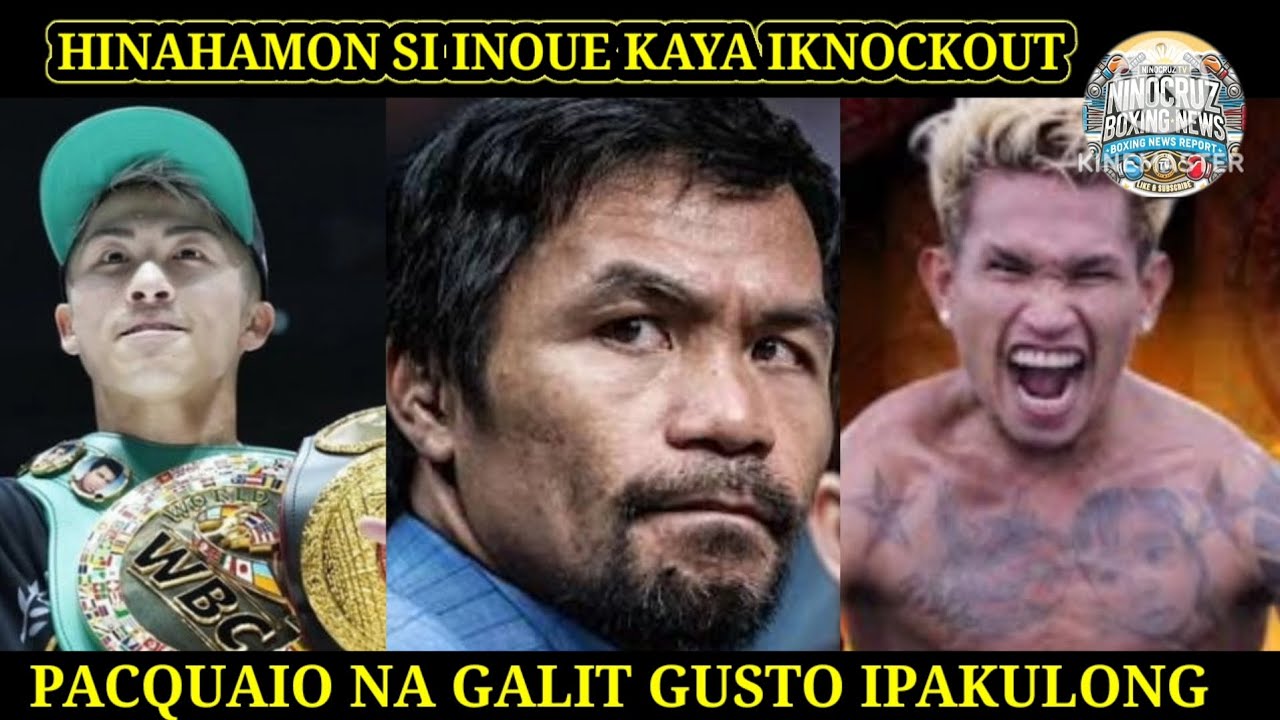 INOUE KAYANG IKNOCKOUT SA HAMON SAKANYA, PACQUIAO BIGLANG NAPIK N - YouTube