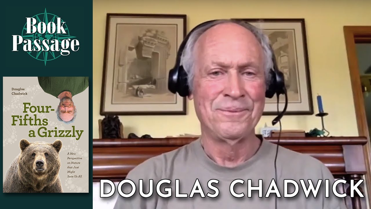 Douglas Chadwick - Four-Fifths a Grizzly - Book Passage Live - YouTube