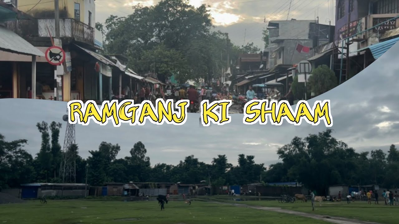 Ramganj Ki Shaam || Ramganj Bazar's Villagians Vlog || Vlog #4th - YouTube