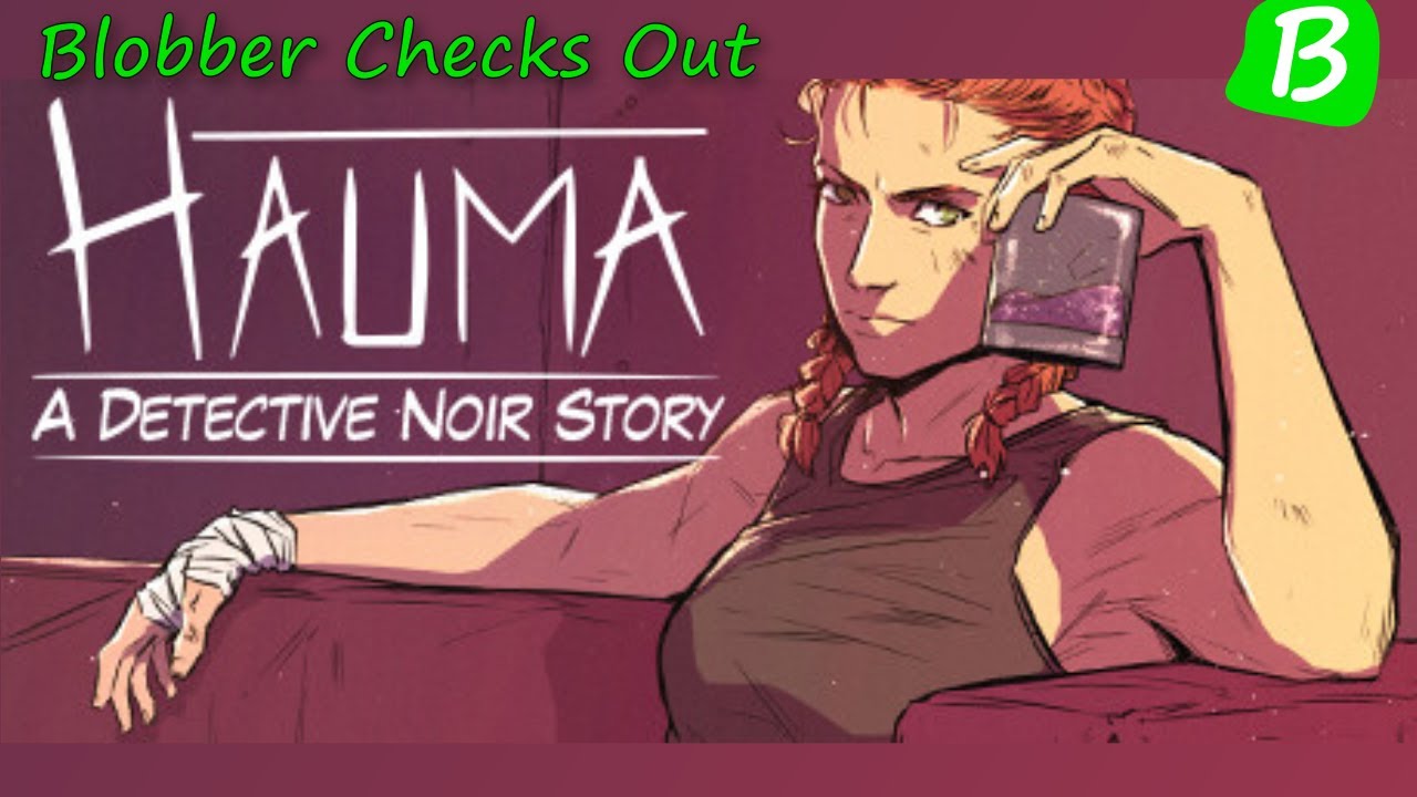 Blobber Checks Out Hauma: Prologue - YouTube