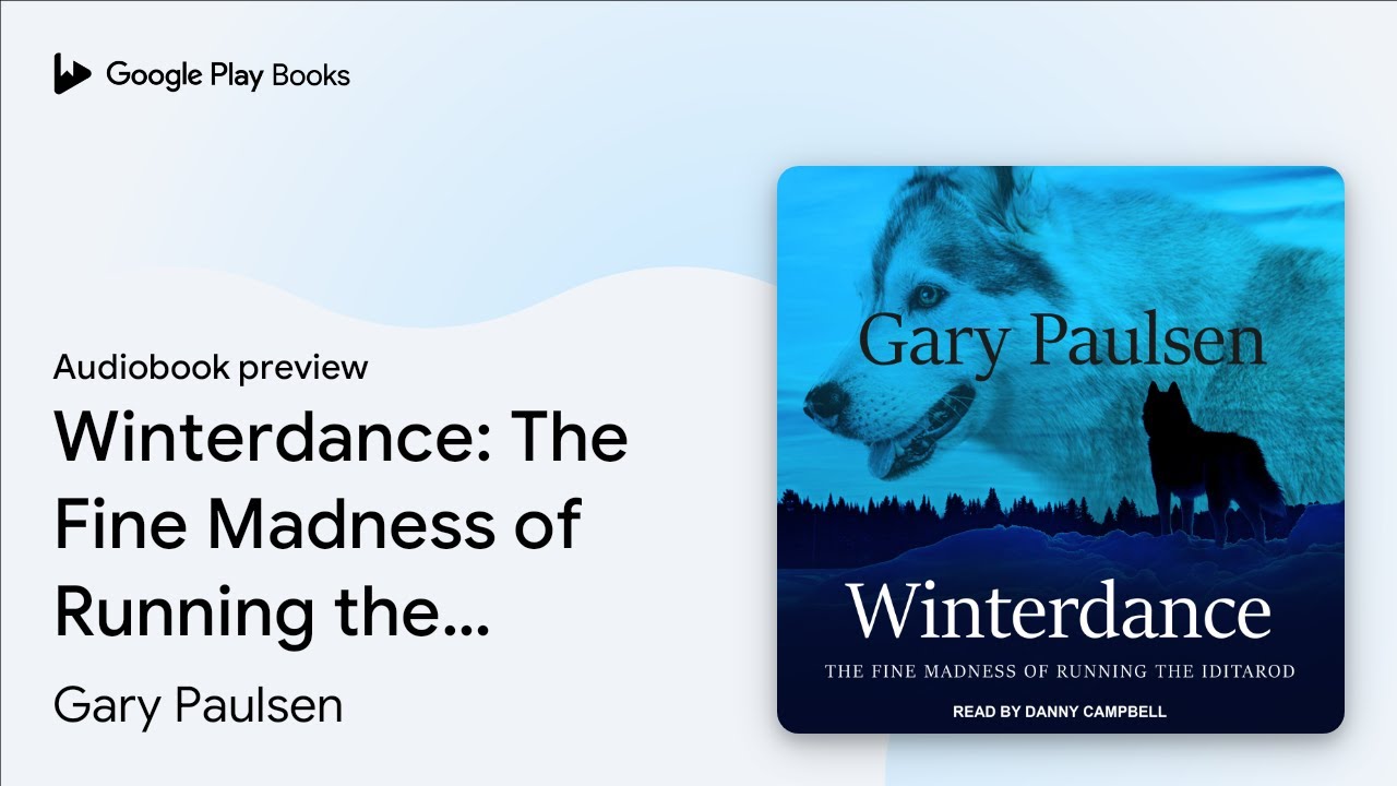 Winterdance: The Fine Madness of Running the… by Gary Paulsen · Audiobook preview - YouTube