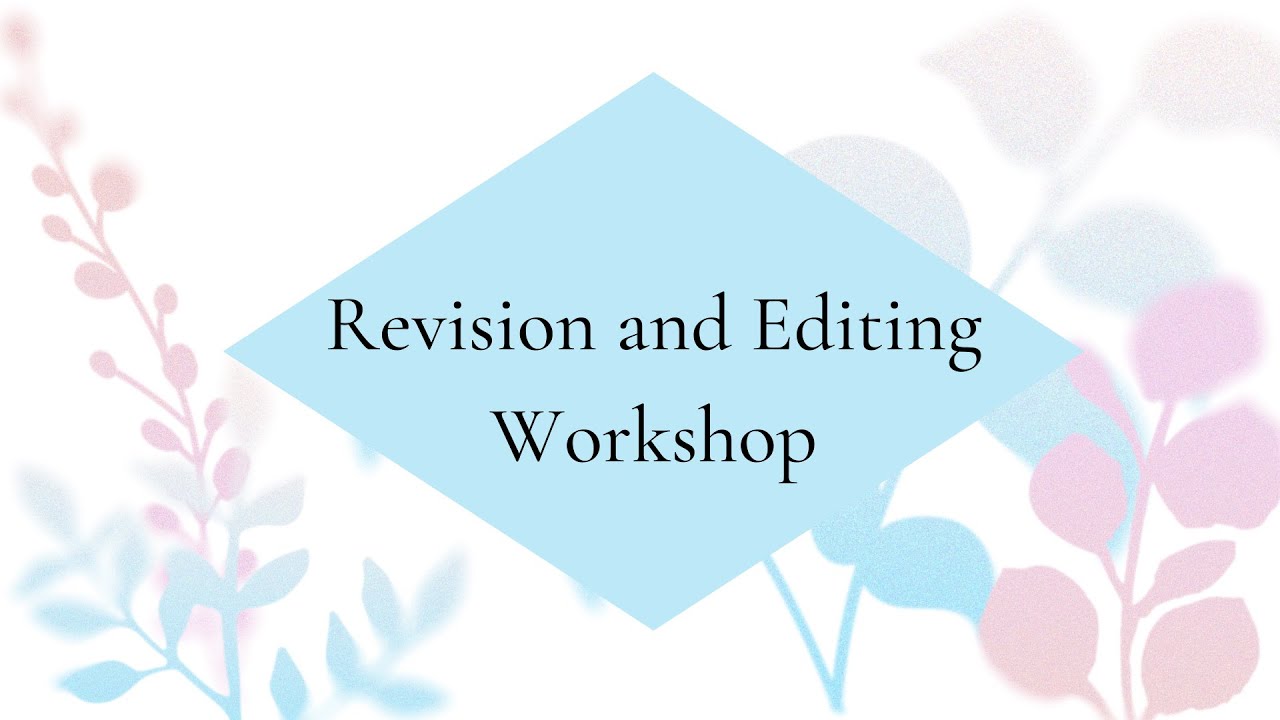 Revision and Editing Workshop - YouTube