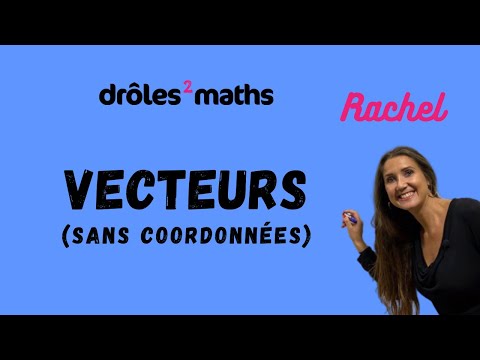 Replay Cours 2nde - Les Vecteurs (sans coordonnées)