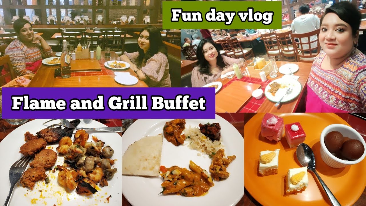 Fun Day| Buffet at Flame and Grill South City | Day out with friend ...