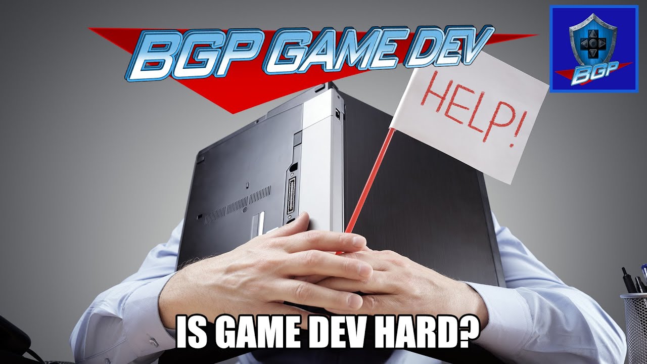 Is Game Dev Hard? - BGP Game Dev - YouTube