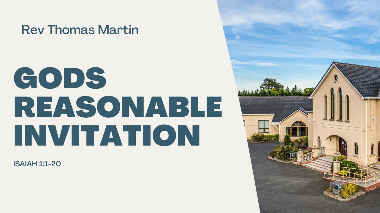 Gods Reasonable Invitation - Rev Thomas Martin - YouTube