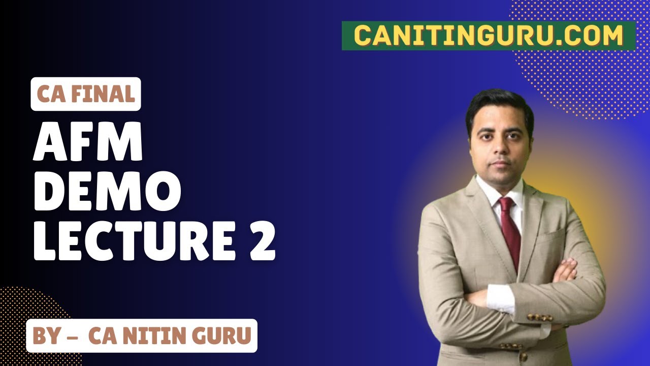 CA Final AFM Regular course DEMO l Lecture 02 l CA Nitin Guru l www ...