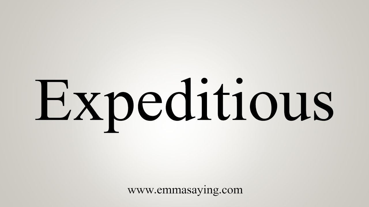 How To Say Expeditious - YouTube
