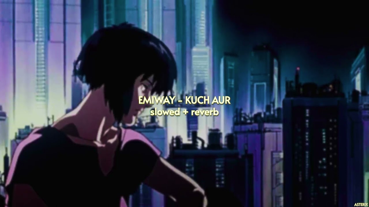 EMIWAY - KUCH AUR { slowed + reverb } ft. VAKSH | MONSOON EP | ASTERIX ...
