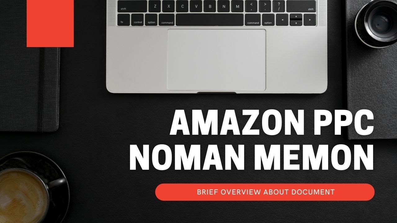Amazon PPC Step by Step Guide - Brief Overview about Document - YouTube