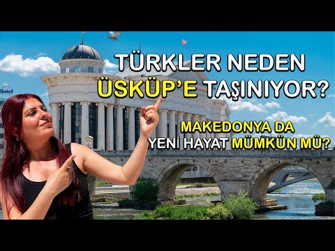 Türkler Neden Üsküp'e Taşınıyor? Makedonya da Yeni Hayat Mümkün Mü?