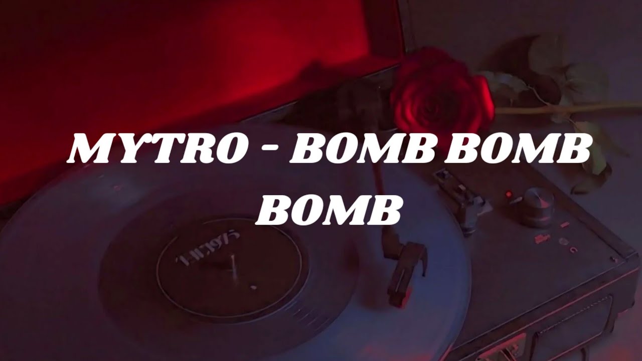 MYTRO - Bomb, Bomb, Bomb (Easy lyrics) - YouTube