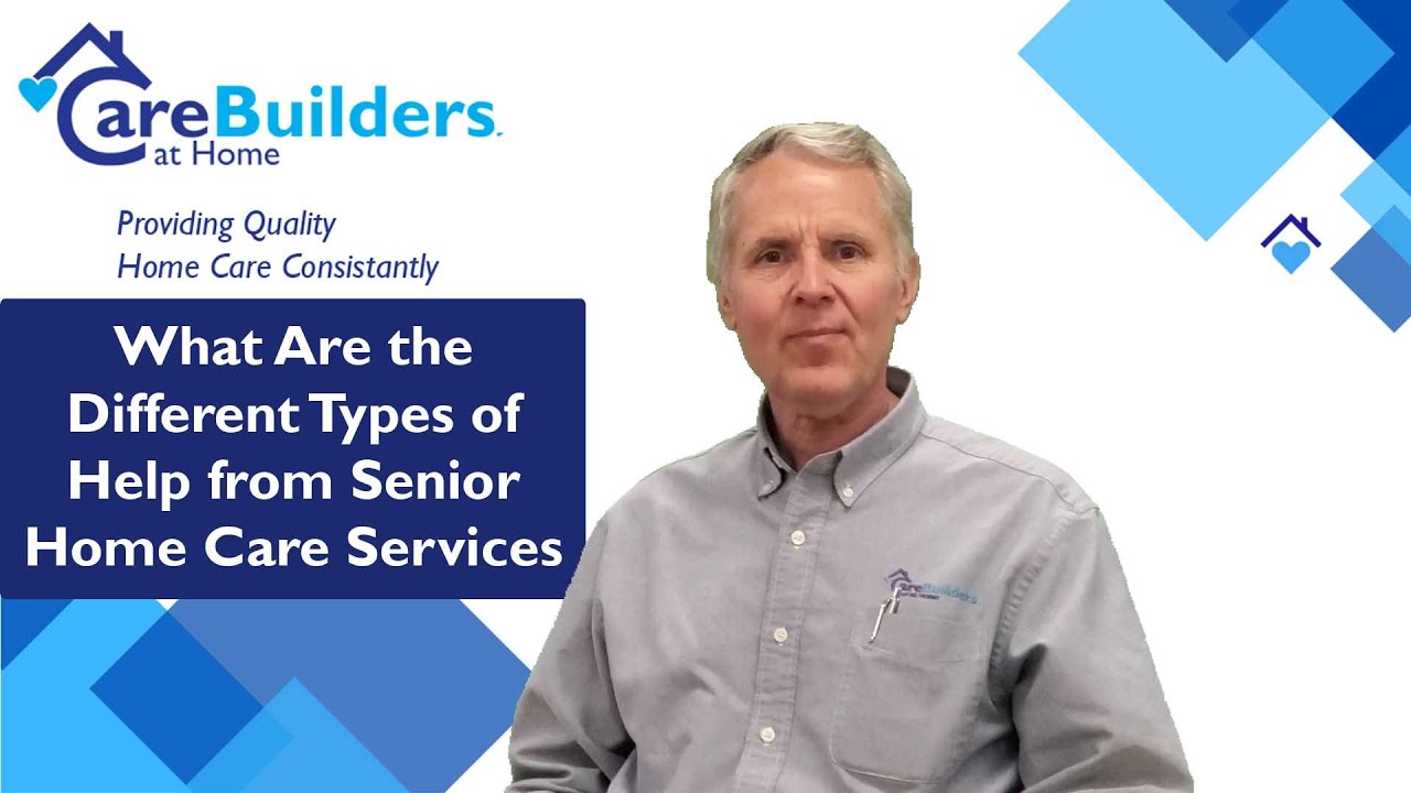 What Are the Different Types of Help from Senior Home Care Services ...