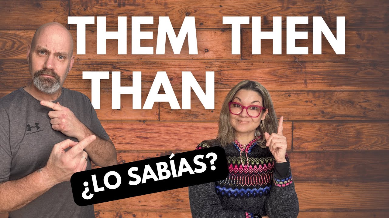 APRENDE LOS USOS DE "THEM, THEN, & THAN" EN MENOS DE 3 MINUTOS! - YouTube