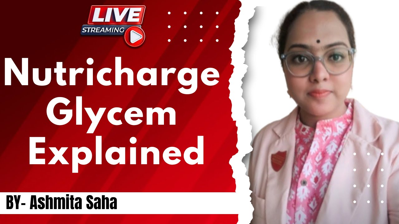 Nutricharge Glycem Explained by Ashmita Saha | J S Shukla @NutrichargeOfficialPage - YouTube