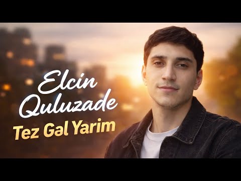 Tez Gəl Yarım 💔 – Elçin Quluzadə | Yeni Mahnı 2026