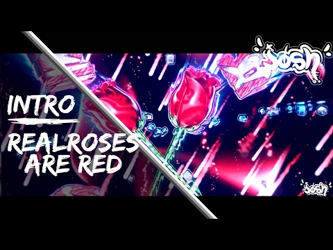 Intro for RealRosesAreRed~700 SUBS???