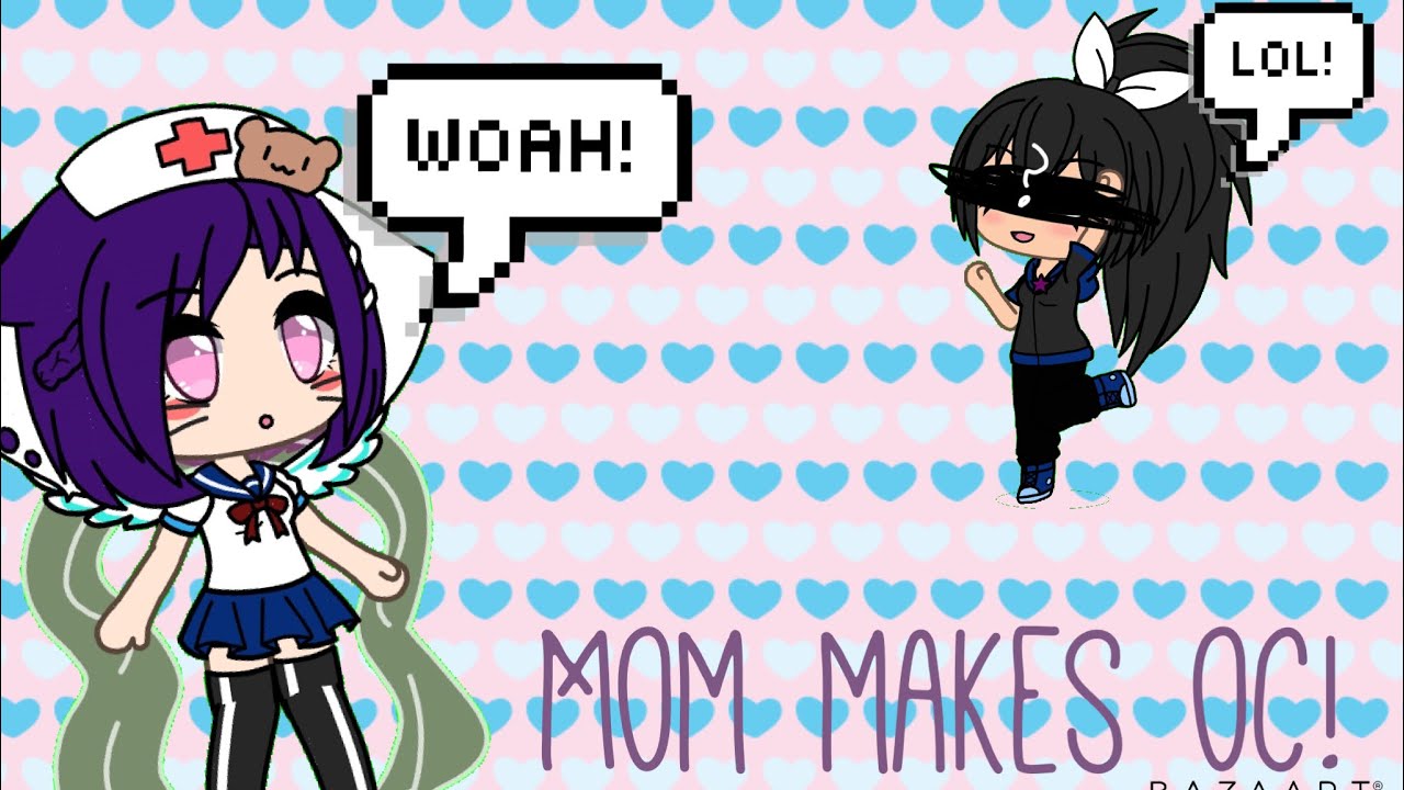 My Mom makes a Gacha oc! ||Gacha life - YouTube