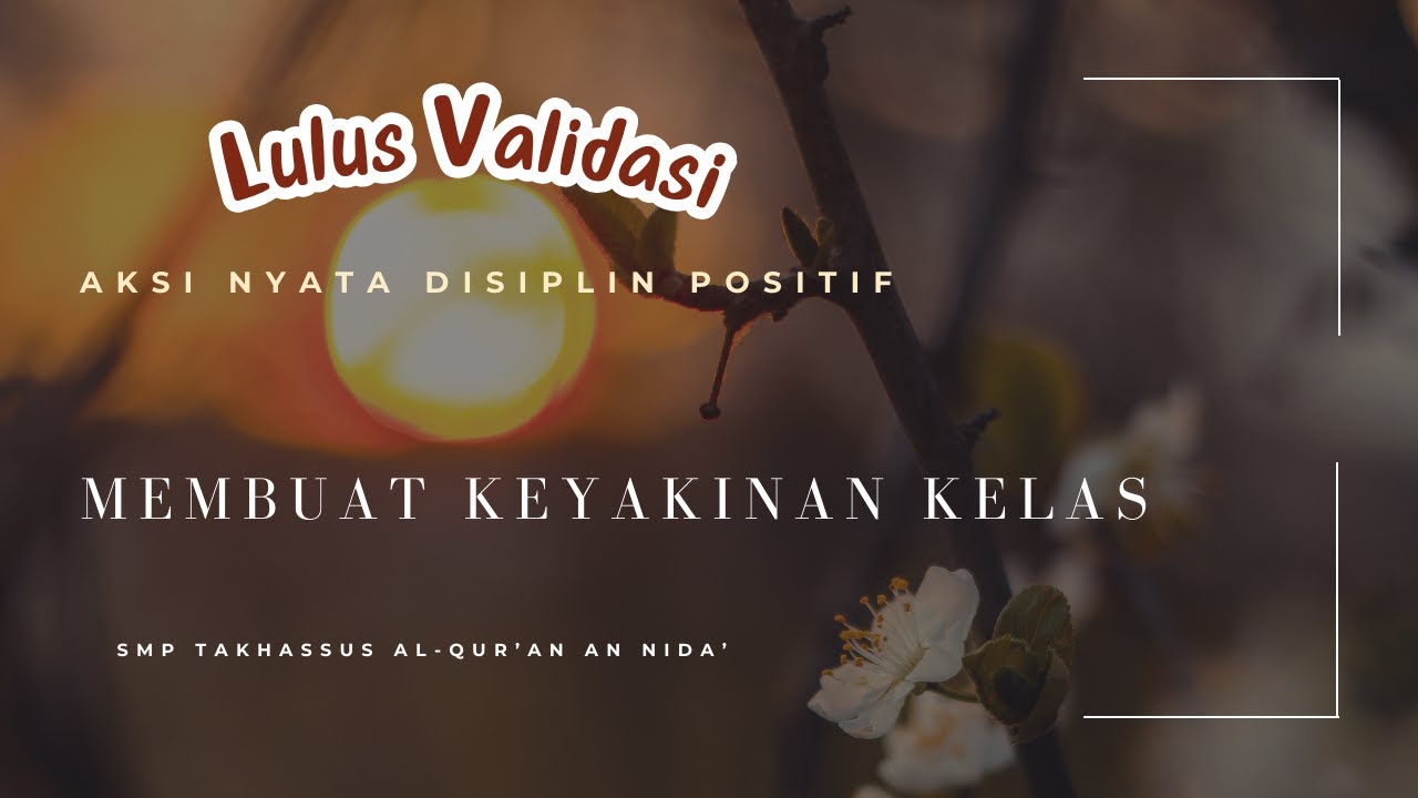 Aksi Nyata Disiplin Positif Membuat Keyakinan Kelas [Lulus Validasi] - YouTube