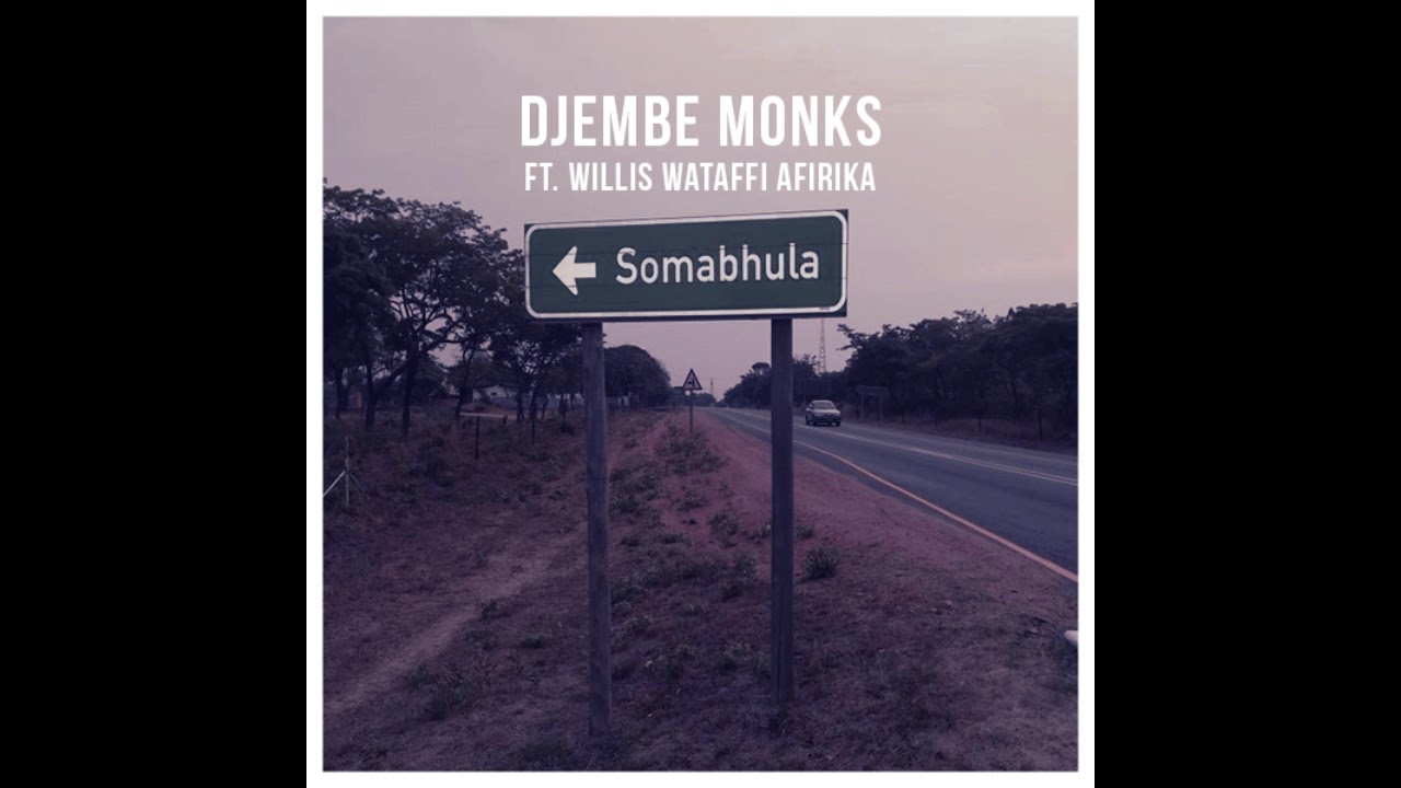 Somabhula - Djembe Monks ft. Willis Wataffi Afirika - YouTube