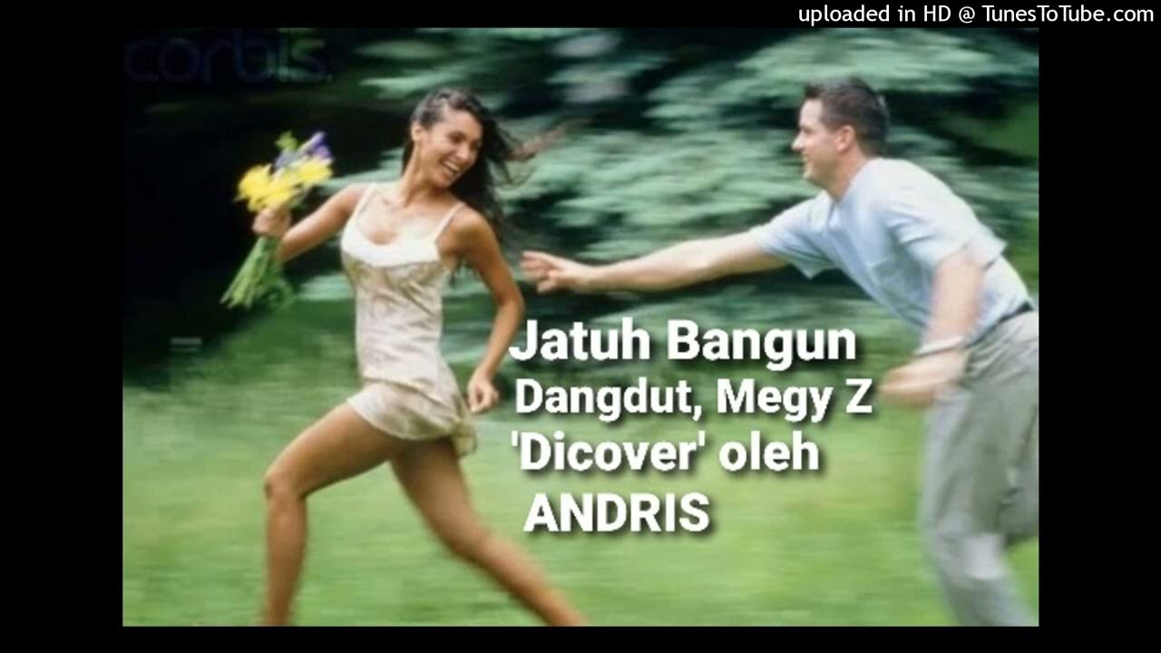 Lagu136; Jatuh Bangun (Dangdut, Megy Z); 'dicover' oleh Andris - YouTube