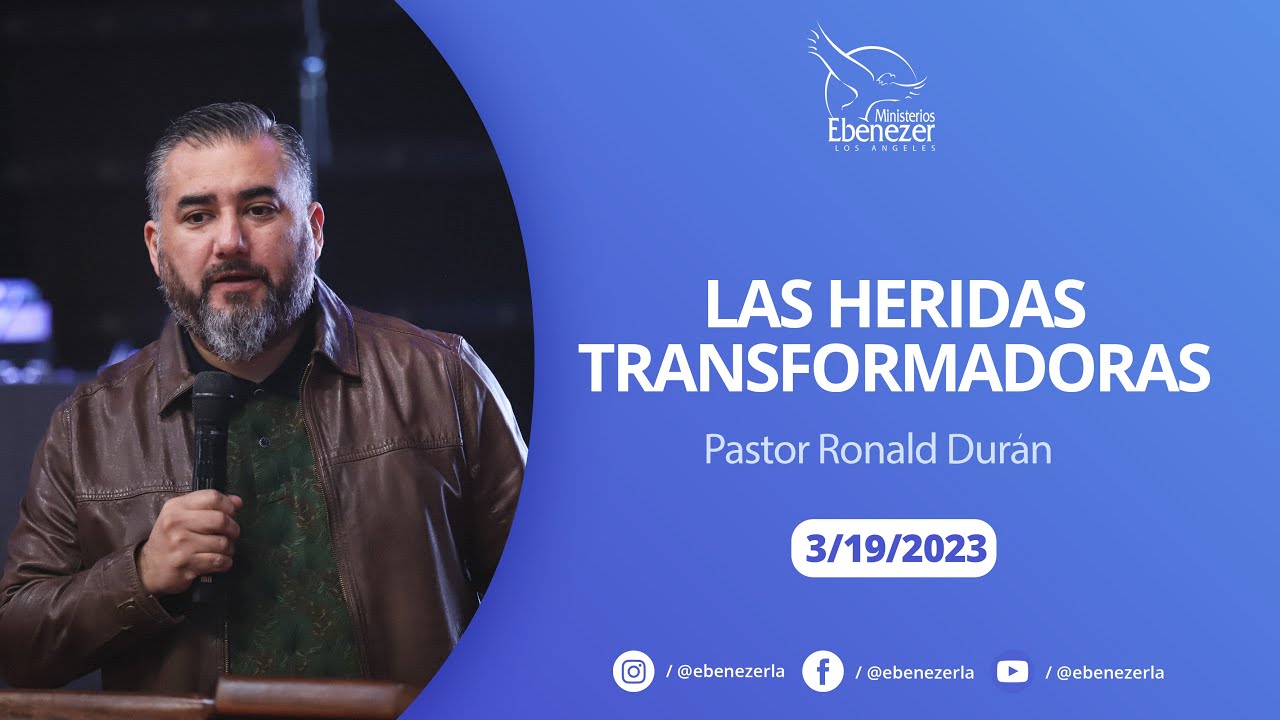 Las Heridas Transformadoras | Pastor Ronald Durán | 19 de Marzo 2023 ...