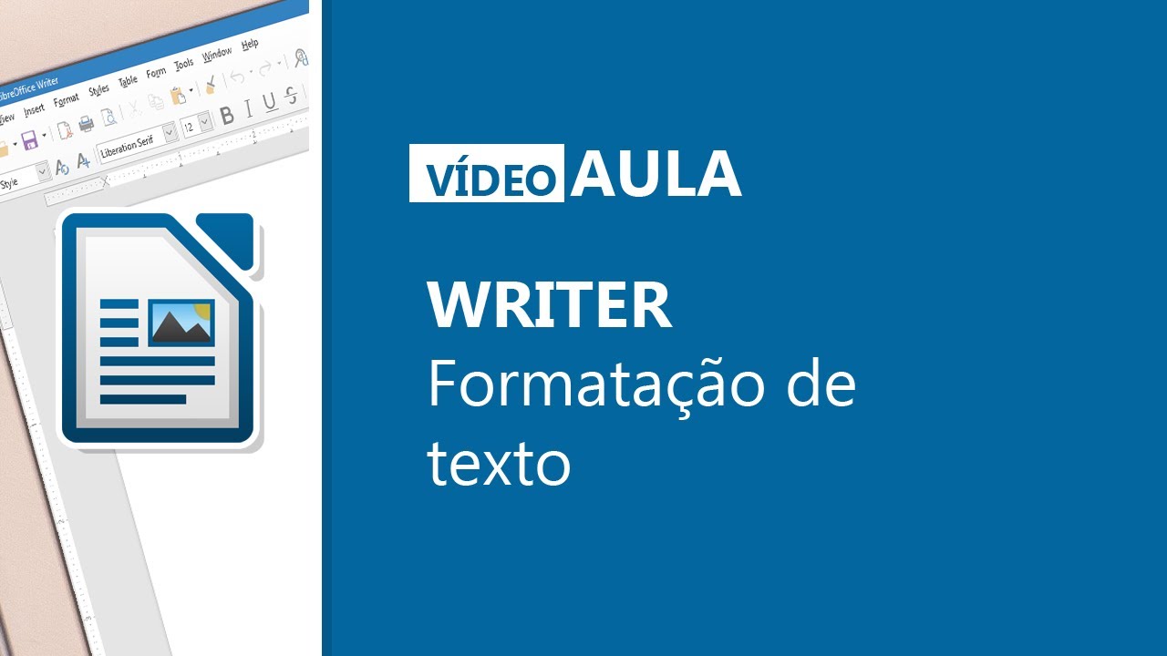 LibreOffice - Writer - 02 - Formatando texto - YouTube