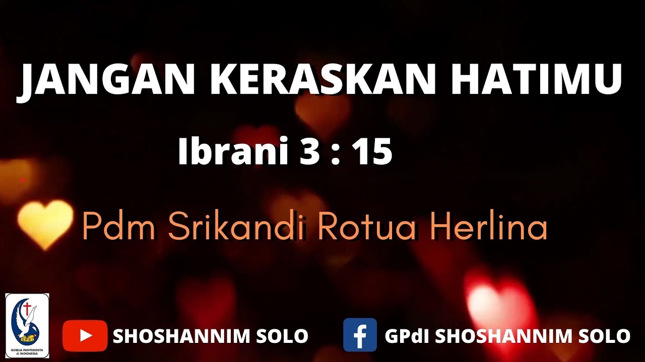 JANGAN KERASKAN HATIMU - IBRANI 3 : 15 - YouTube