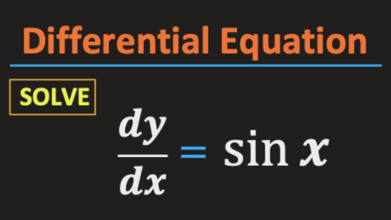 dy/dx=sinx Solve the Differential Equation - YouTube
